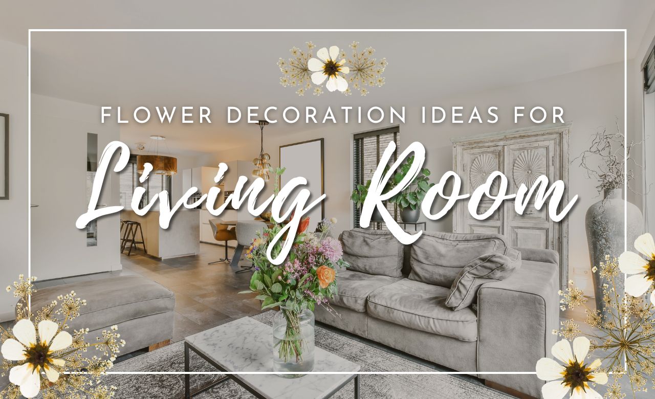 Best Flower Decoration Ideas for Living Room (Dubai, UAE) – Sentiments.ae